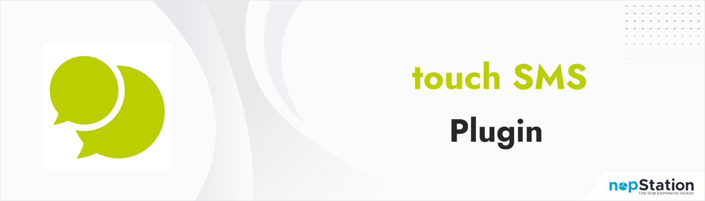 Touch SMS Integration Plugin by nopStation - nopCommerce